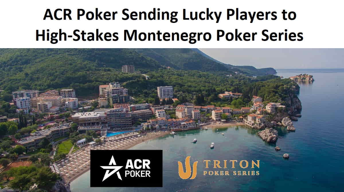 ACR Sending Players on High-Stakes Adventure: Montenegro | Professional ...